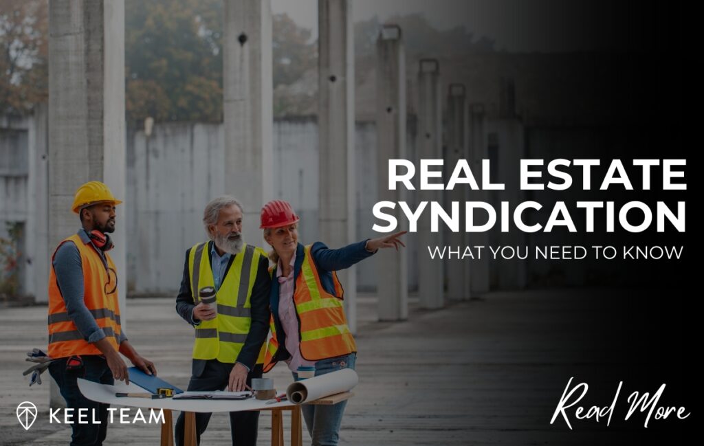 Real Estate Syndication: What You Need to Know | Keel Team Real Estate ...
