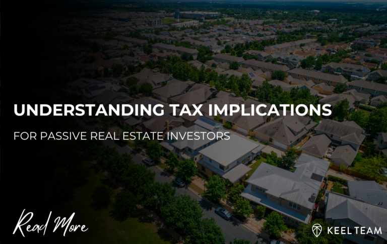 Understanding Tax Implications for Passive Real Estate Investors | Keel ...