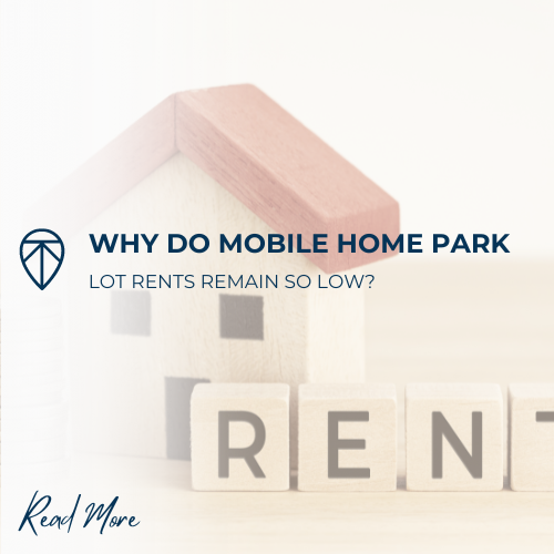 Why Do Mobile Home Park Lot Rents Remain So Low? | Keel Team Real ...