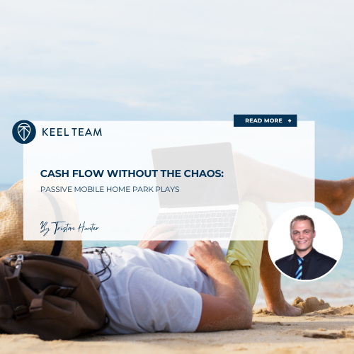 Cash Flow Without the Chaos: Passive Mobile Home Park Plays | Keel Team ...