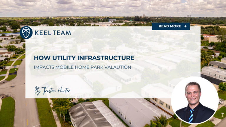 How Utility Infrastructure Impacts Mobile Home Park Valuation | Keel ...