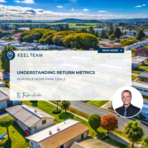 Understanding Return Metrics in Mobile Home Park Deals | Keel Team Real ...