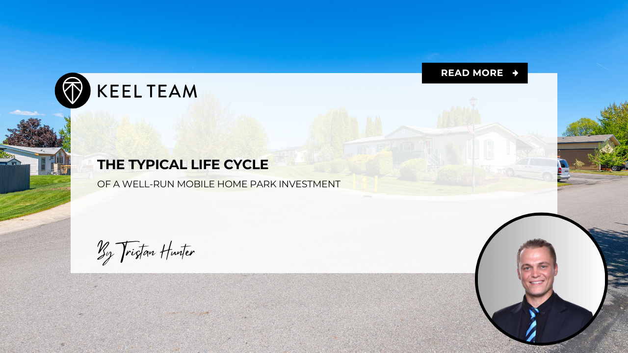 The Typical Life Cycle of a Well-Run Mobile Home Park Investment | Keel ...